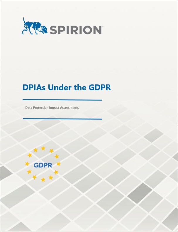 Spirion | DPIAs Under the GDPR Spirion | DPIAs Under the GDPR